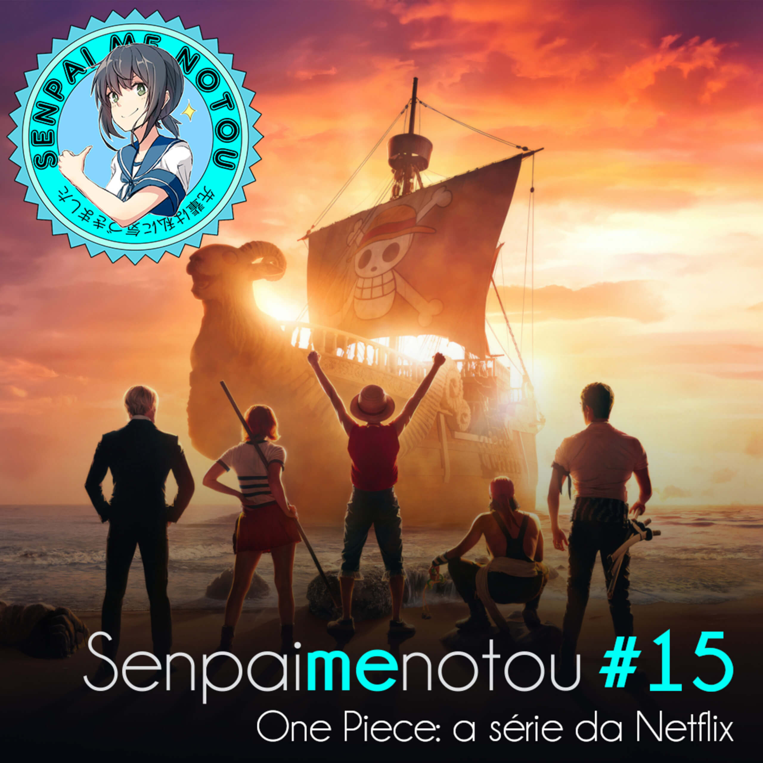 Senpai Me Notou #015 - One Piece: a série da Netflix | Player Select